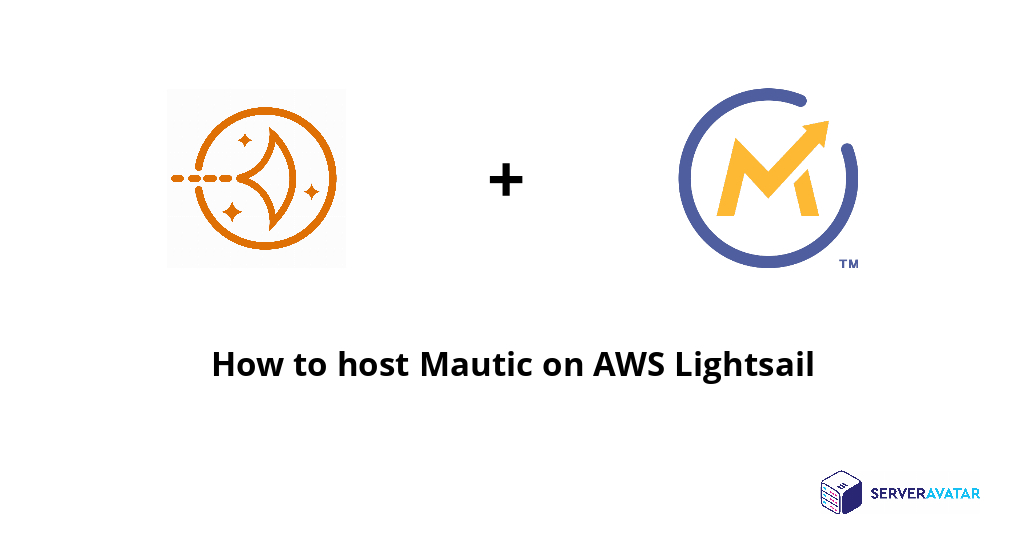 How to host Mautic on AWS Lightsail VM Instance - ServerAvatar